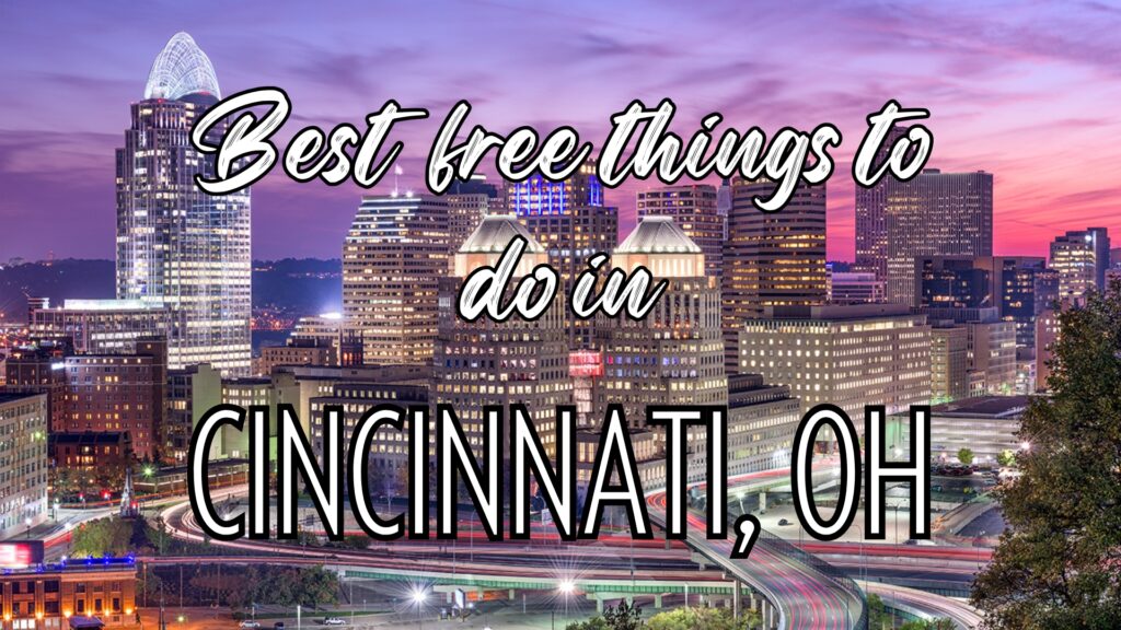 8 Best Free Things to Do in Cincinnati - travelingwithscubajay.com